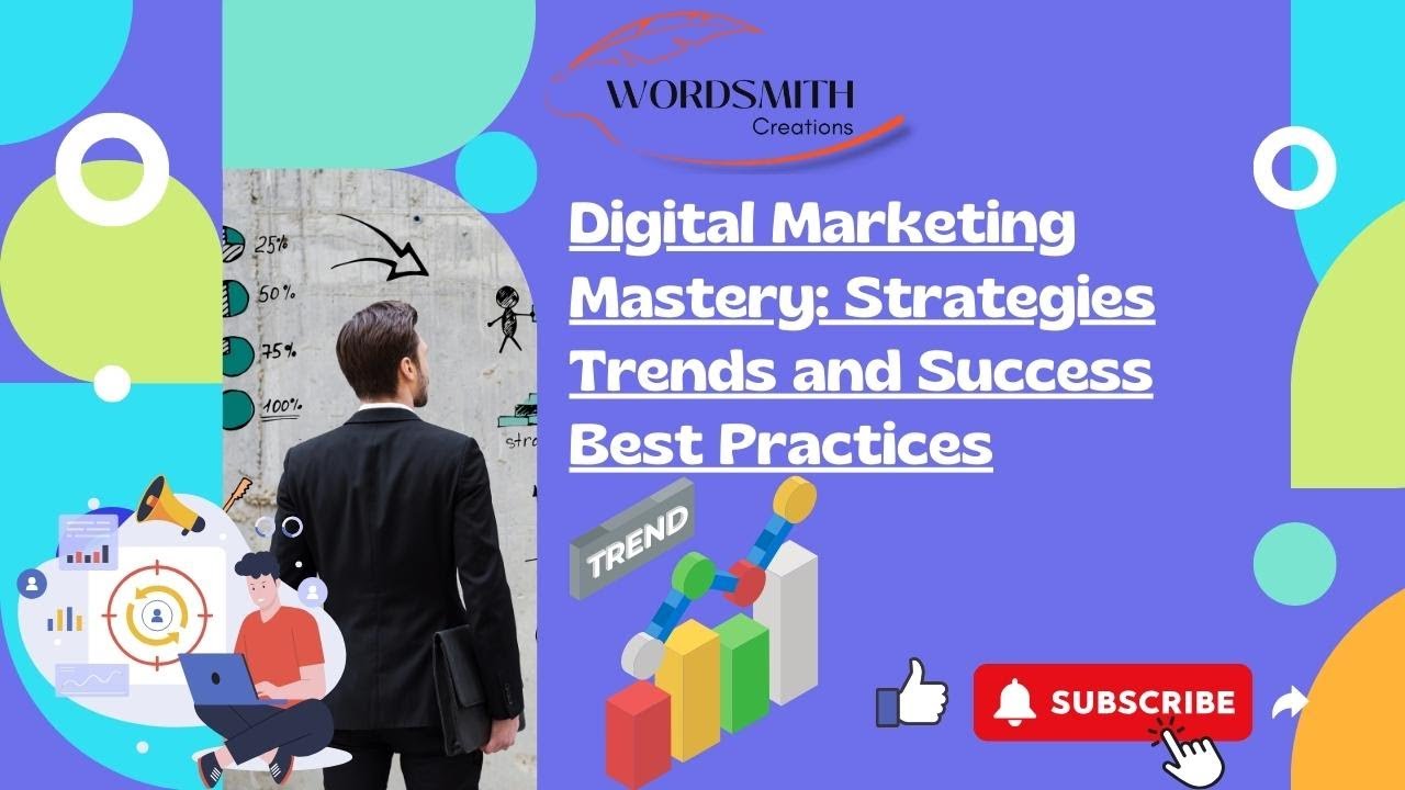 Digital Marketing Mastery: Strategies Trends and Success Best Practices ...