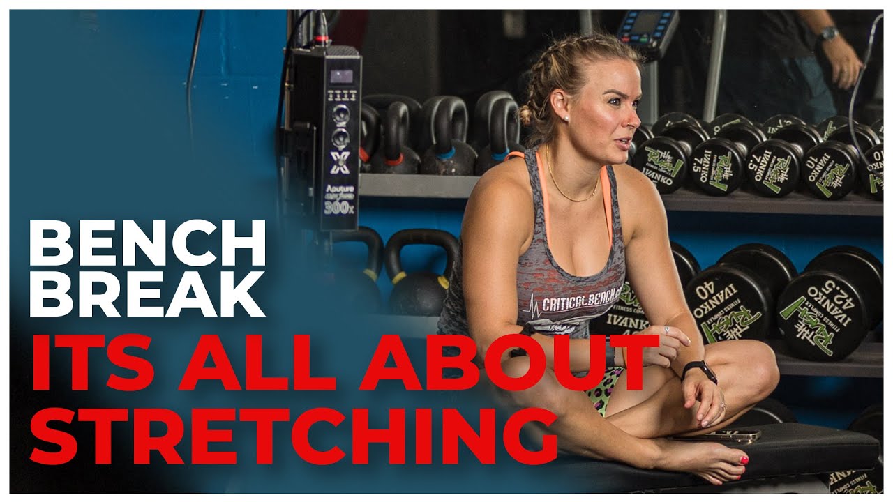 How Long, How Often and How Should I STRETCH? [Bench Break] - YouTube