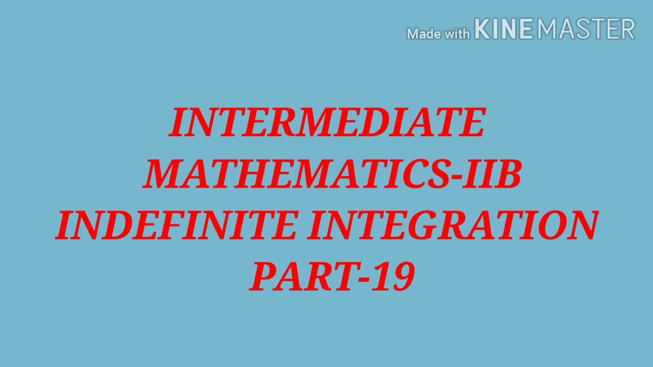 IPE MATHS-IIB (INDEFINITE INTEGRATION) PART-19 - YouTube