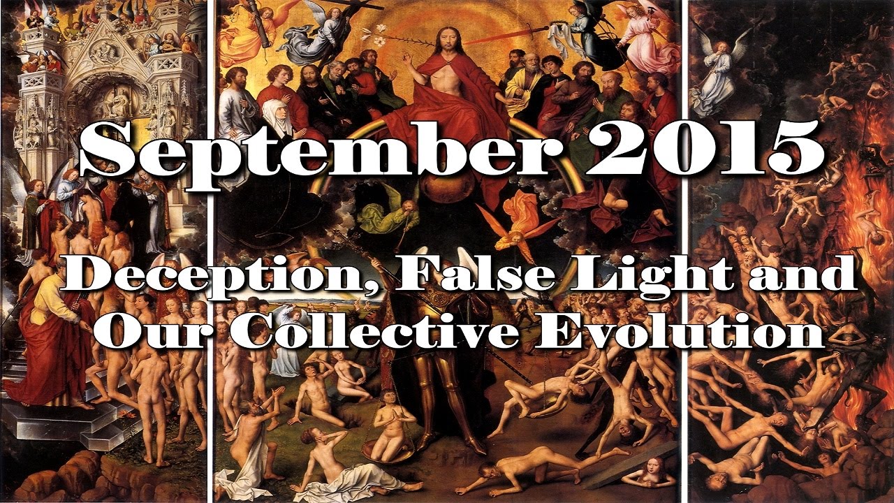 September 2015 – Deception - False Light and Our Collective Evolution ...