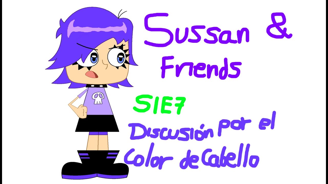 Sussan & Friends S1 E7 Discusión por el color de cabello - YouTube