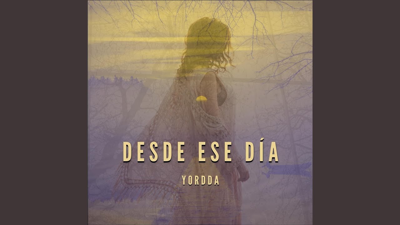 Desde Ese Día - YouTube