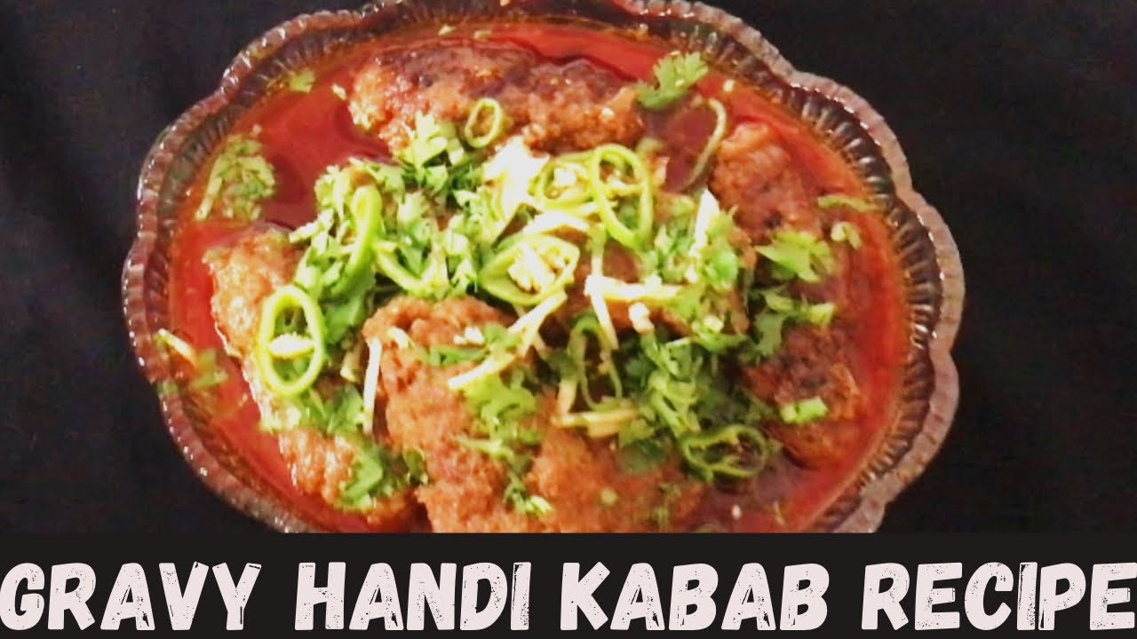 Gravy handi kabab recipe - YouTube