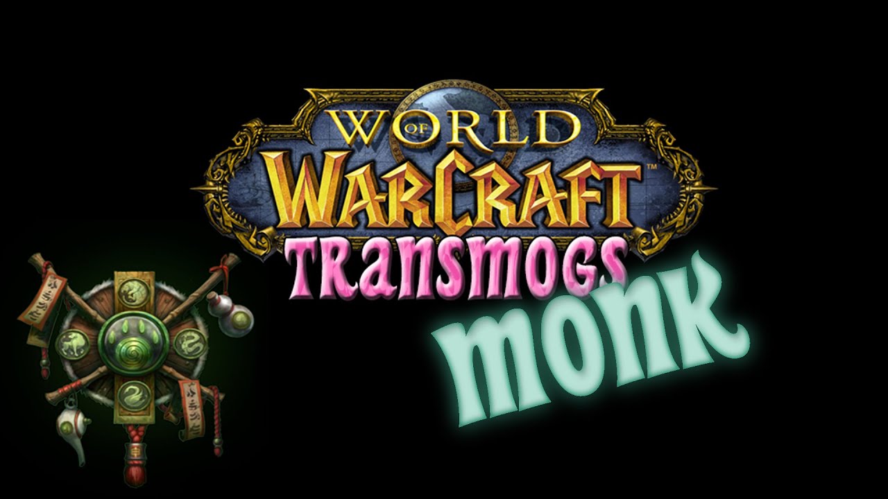 My top 5 MONK transmogs ! (World of Warcraft) - YouTube