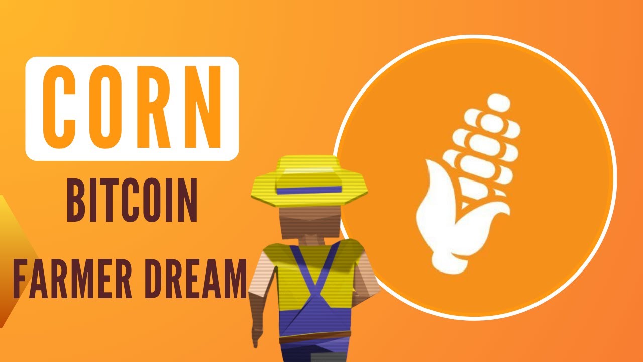 CORN : BITCOIN Farmer Dream - YouTube