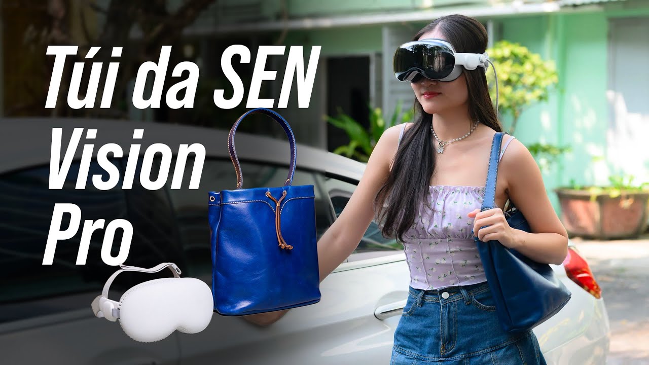 Trên tay túi Sen Vision Pro - YouTube