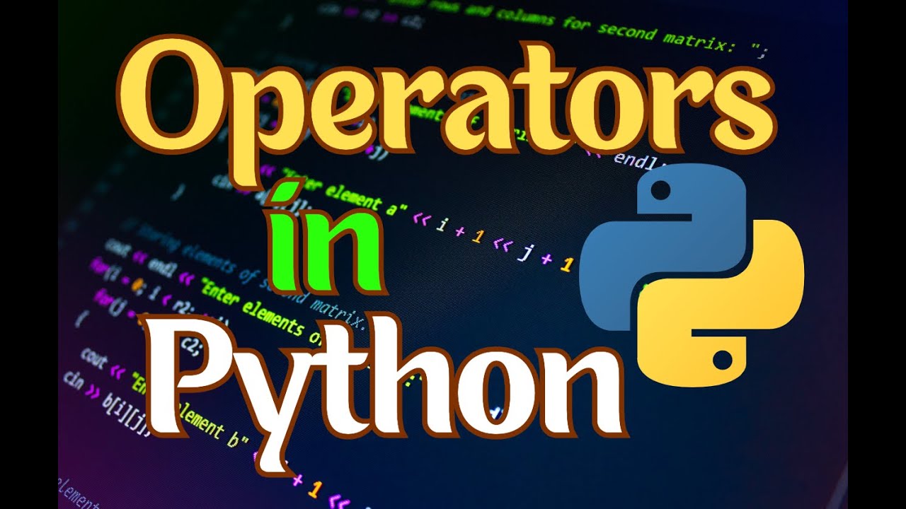 Operators In Python Full Python Course With Hands On Youtube 8115