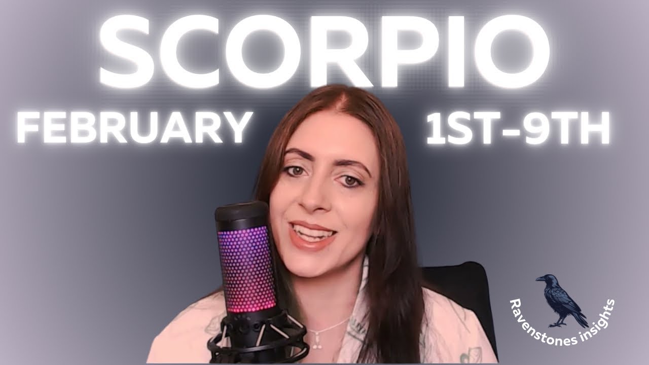 Scorpio February 1st-9th. Be objective, Be the change. - YouTube