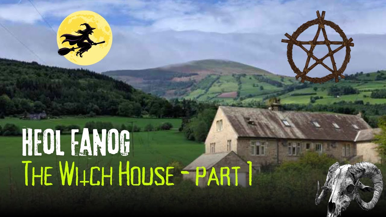 The Witch House of Wales – The Terrifying True Haunting of Heol Fanog ...