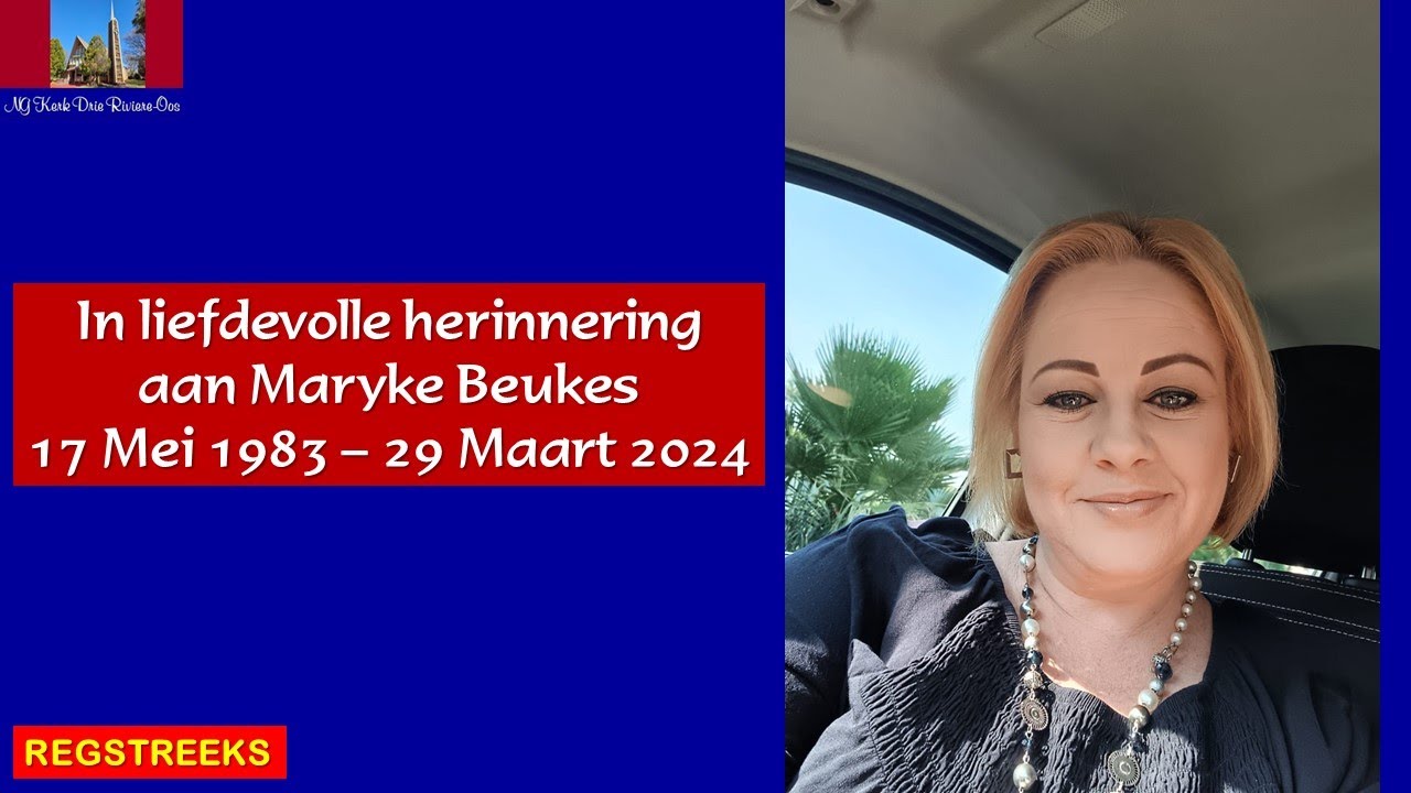 Begrafnisdiens Maryke Beukes - Maandag 15 April 2024 om 11:00 - Ds ...