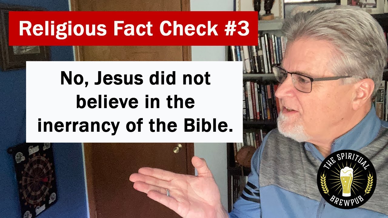 Religious Fact Check #3 - No, Jesus Did Not Believe in the Inerrancy of ...