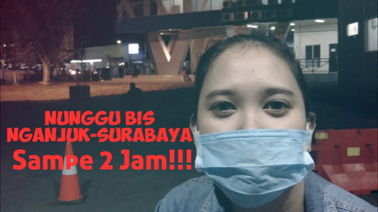 TERMINAL ANJUK LADANG - NGANJUK 07072019 - YouTube