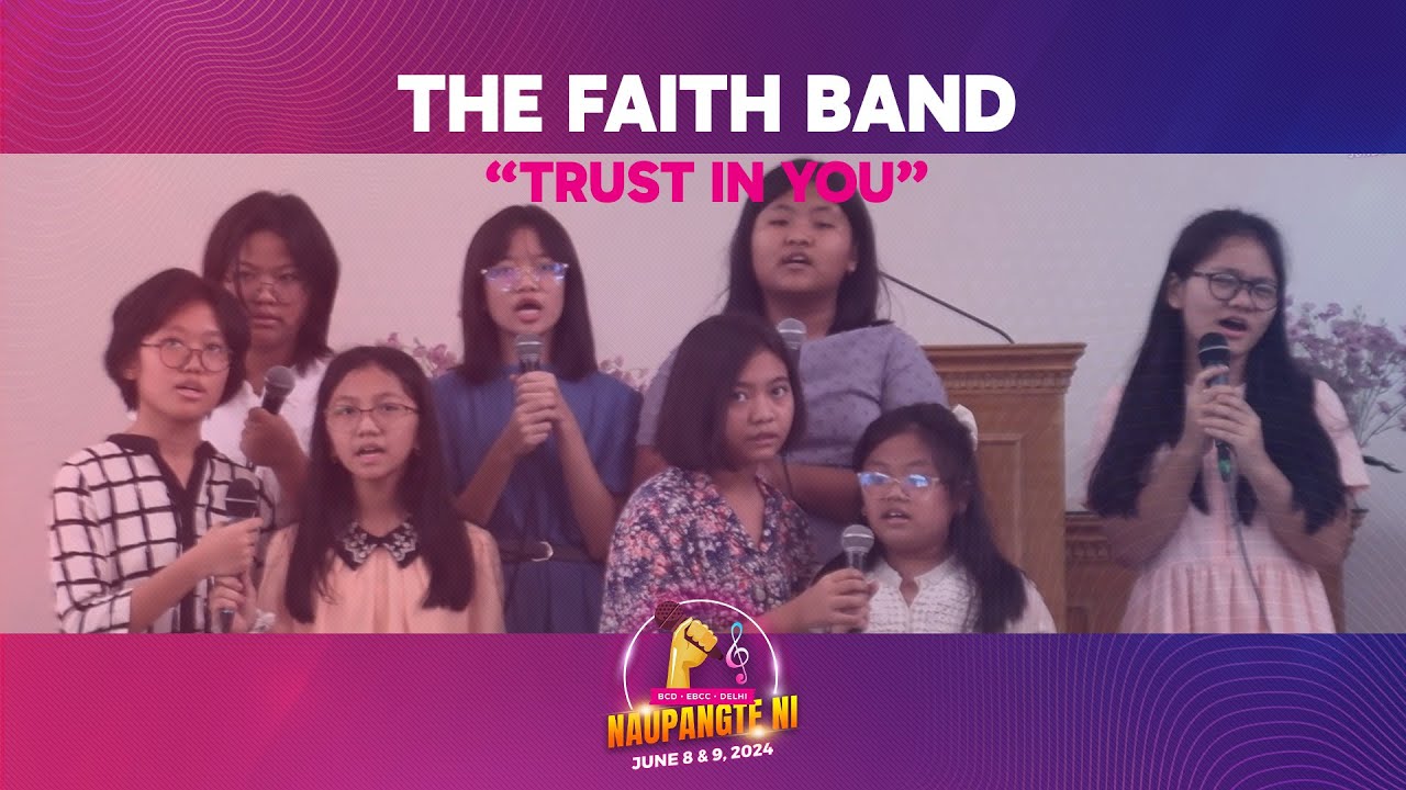 Trust in You - The Faith Band | Naupangte' Ni | 09 June 2024 | EBCC ...