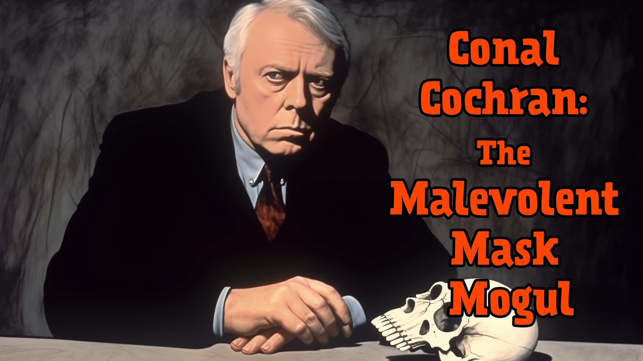 First Annual Halloween Fun Episode: Conal Cochran, The Malevolent Mask ...