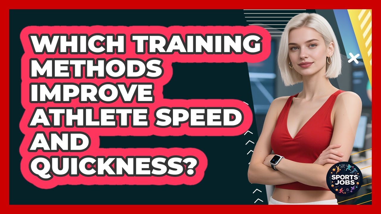 Which Training Methods Improve Athlete Speed And Quickness? - YouTube