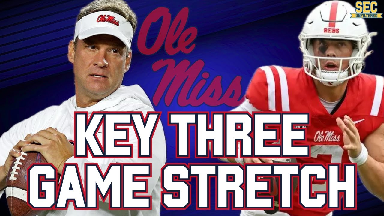 Key 3 Game Stretch That Will DEFINE Ole Miss Football This Season - YouTube
