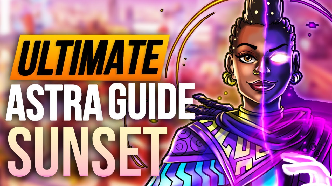 The ULTIMATE Astra Guide - SUNSET - YouTube