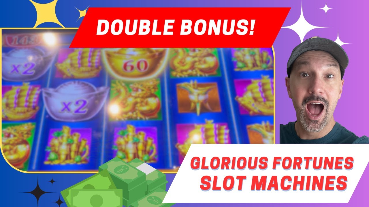 DOUBLE Bonus Time - Glorious Fortunes Slot Machine - YouTube