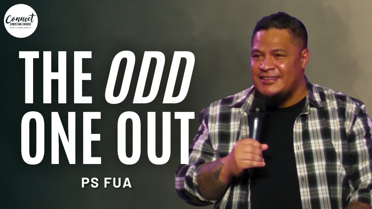 The Odd One Out | Ps Fua | Connect Christian Church - YouTube
