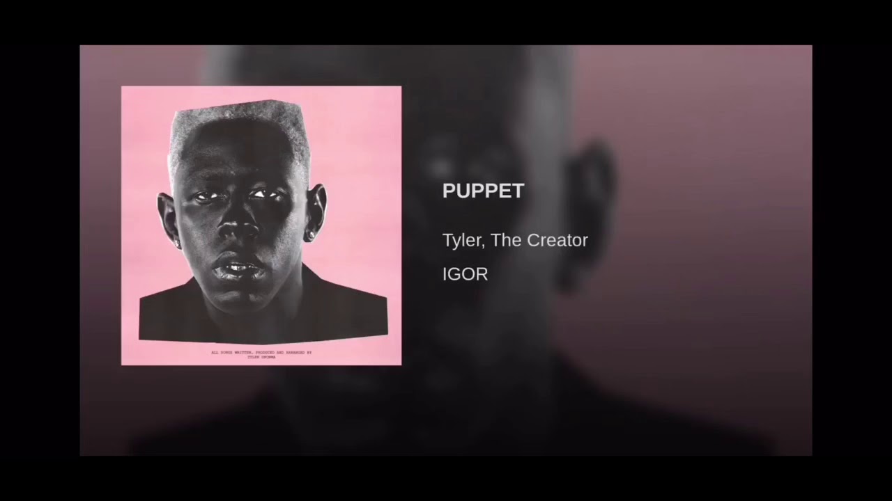 Tyler, the creator PUPPET first & last part extended (Official Audio ...