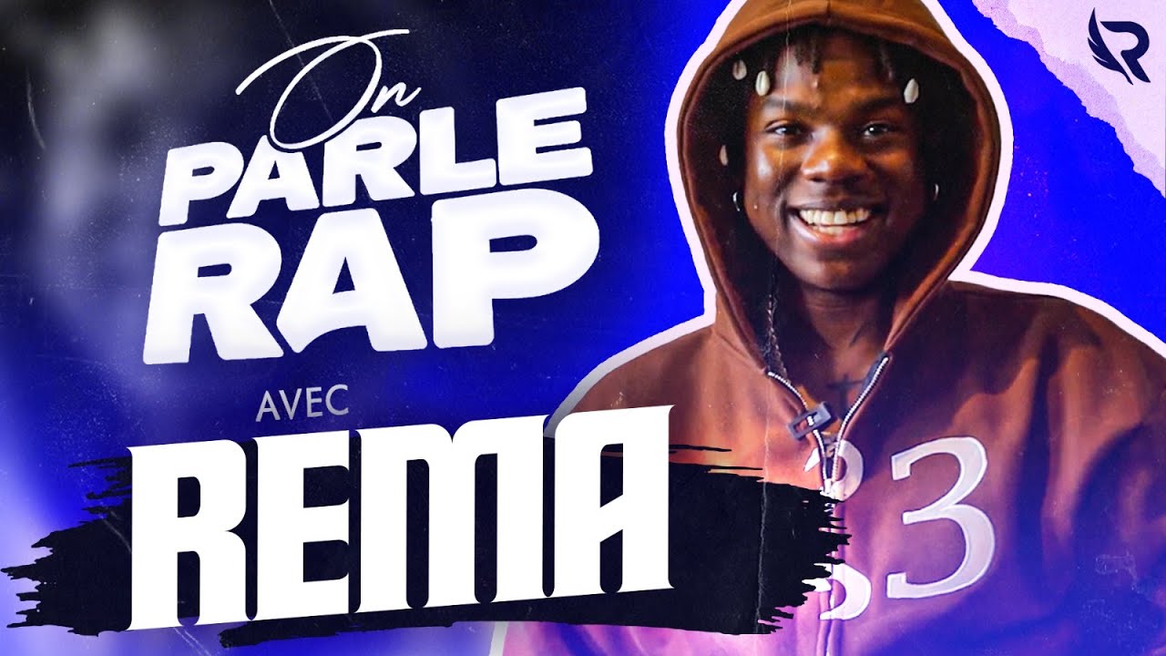 On parle rap avec REMA (Laylow, Josman, Tiakola, Kanye West, Travis ...