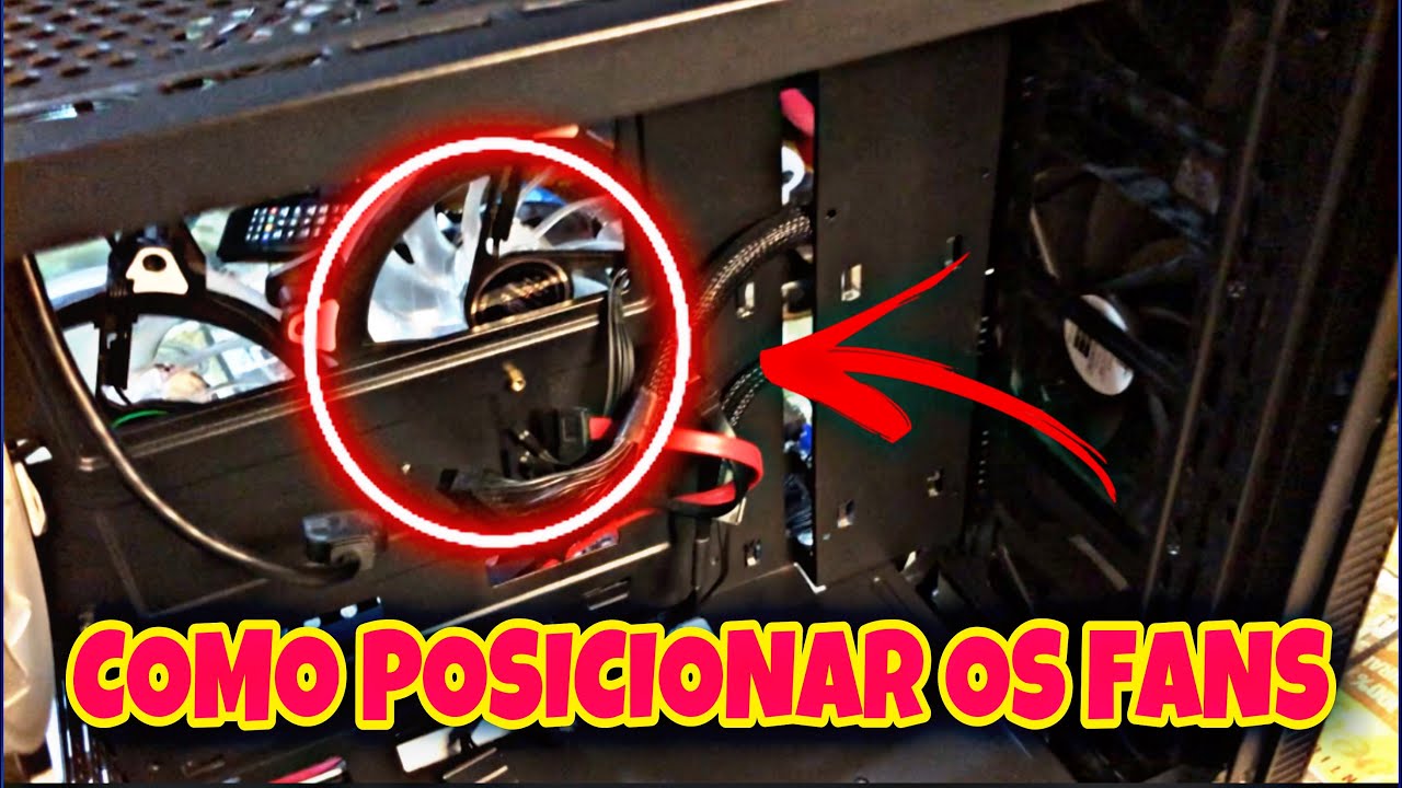 Como Posicionar os Fans no PC - EVITE SUPER AQUECIMENTO - YouTube