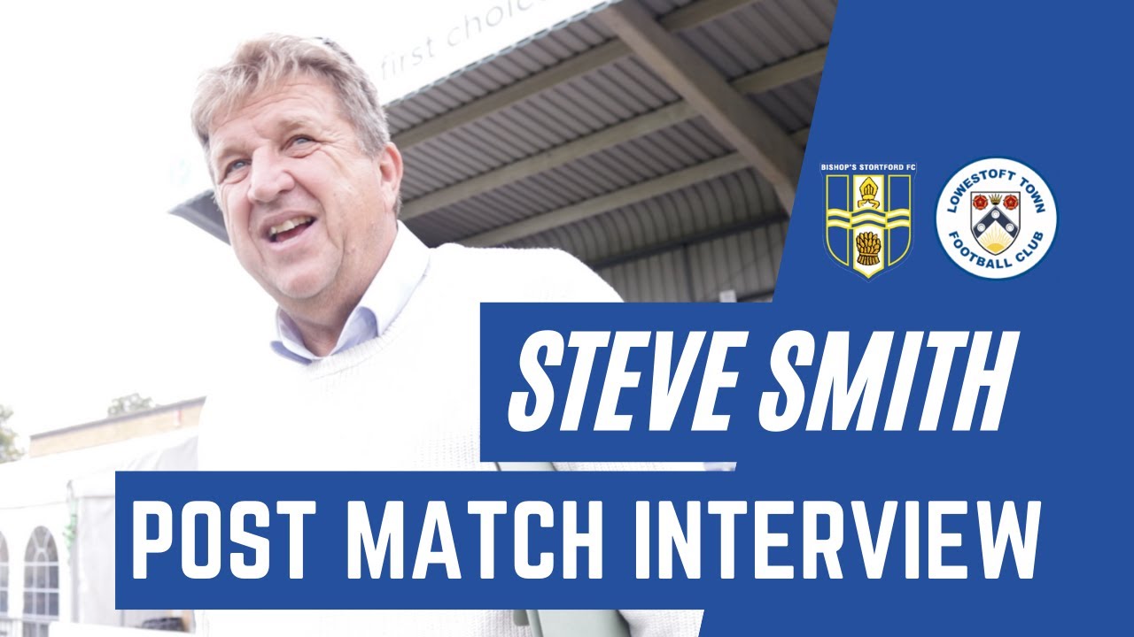 Steve Smith Post Match Interview: Lowestoft Town - YouTube