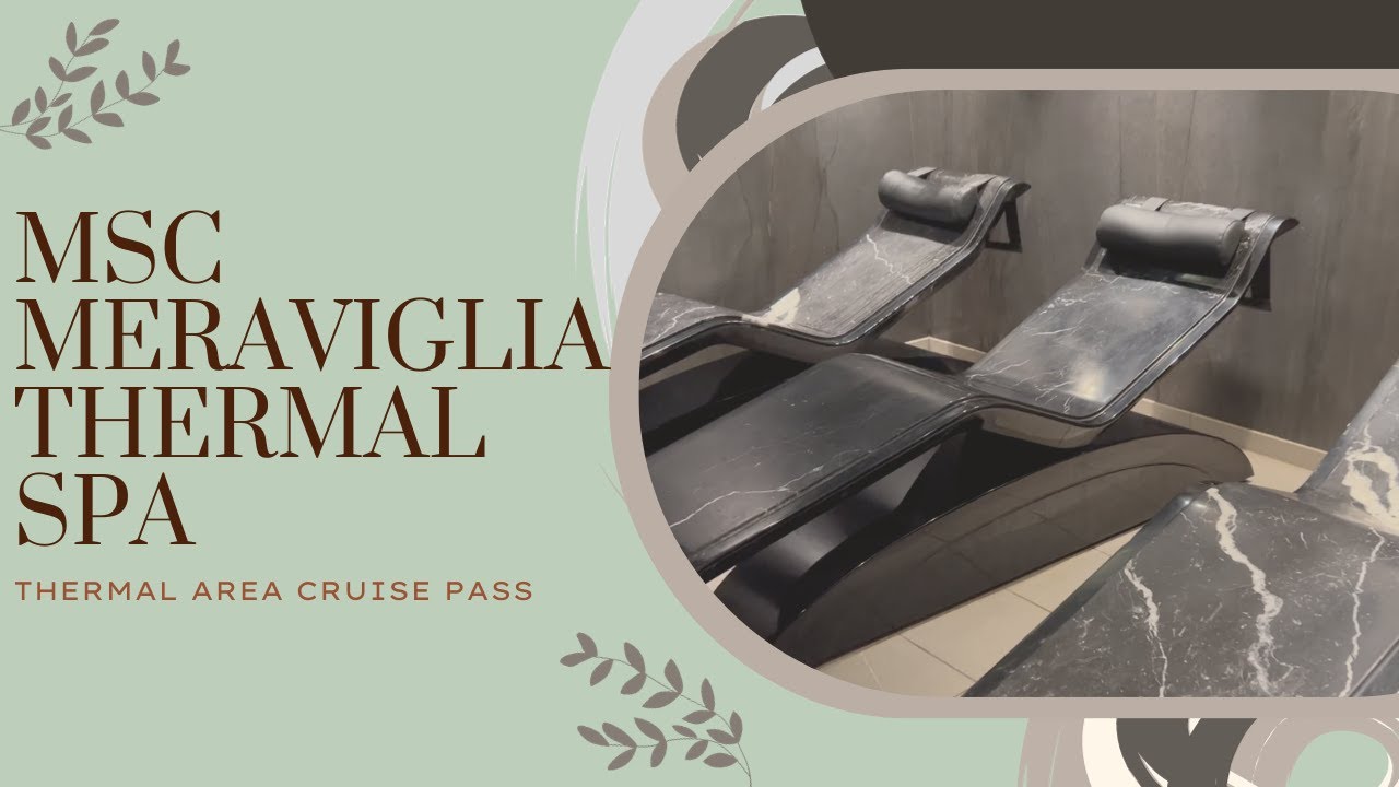 MSC Meraviglia Thermal Spa - YouTube