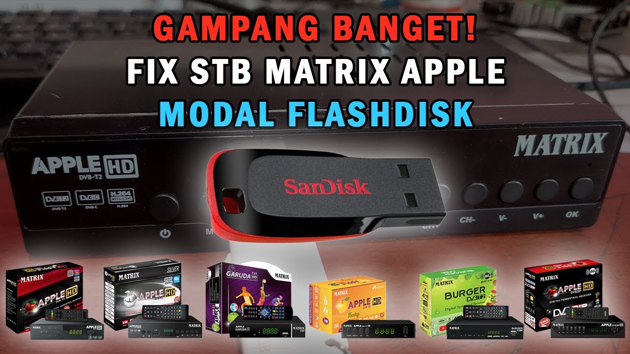 Mengatasi STB Matrix Apple Blank / Bootloop Semua Tipe MERAH, SILVER ...