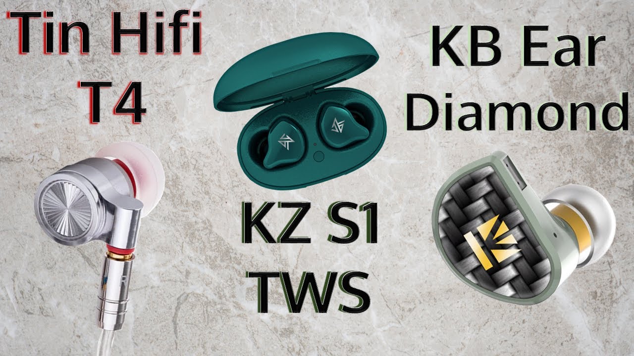 Tin HiFi T4 - KZ S1 - KB Ear Diamond - YouTube