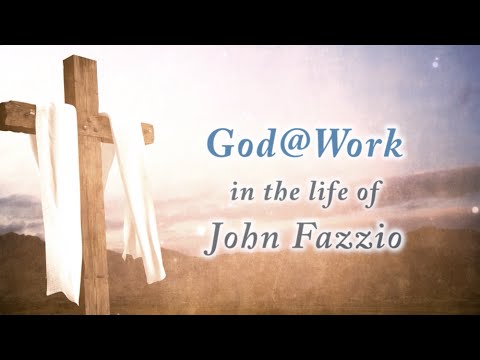 God@Work in the Life of John Fazzio (FULL LENGTH VERSION) - YouTube