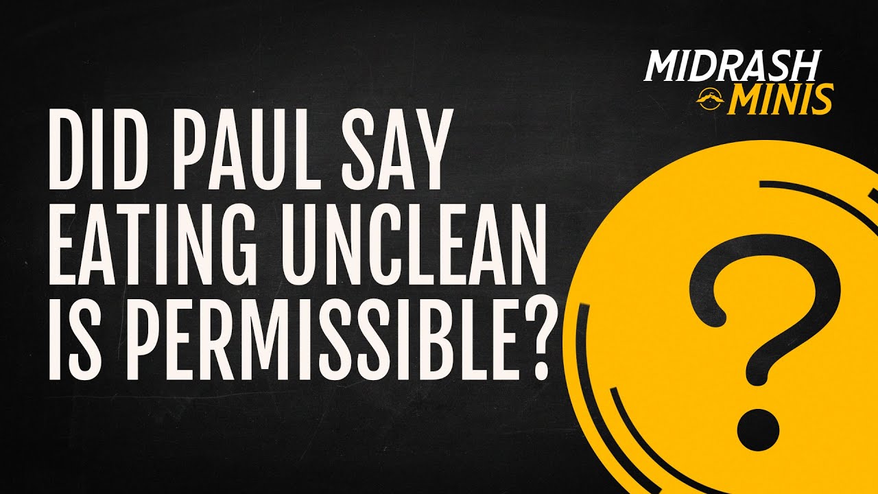 "Did Paul Say Eating Unclean is Permissible?" | Midrash Mini - YouTube