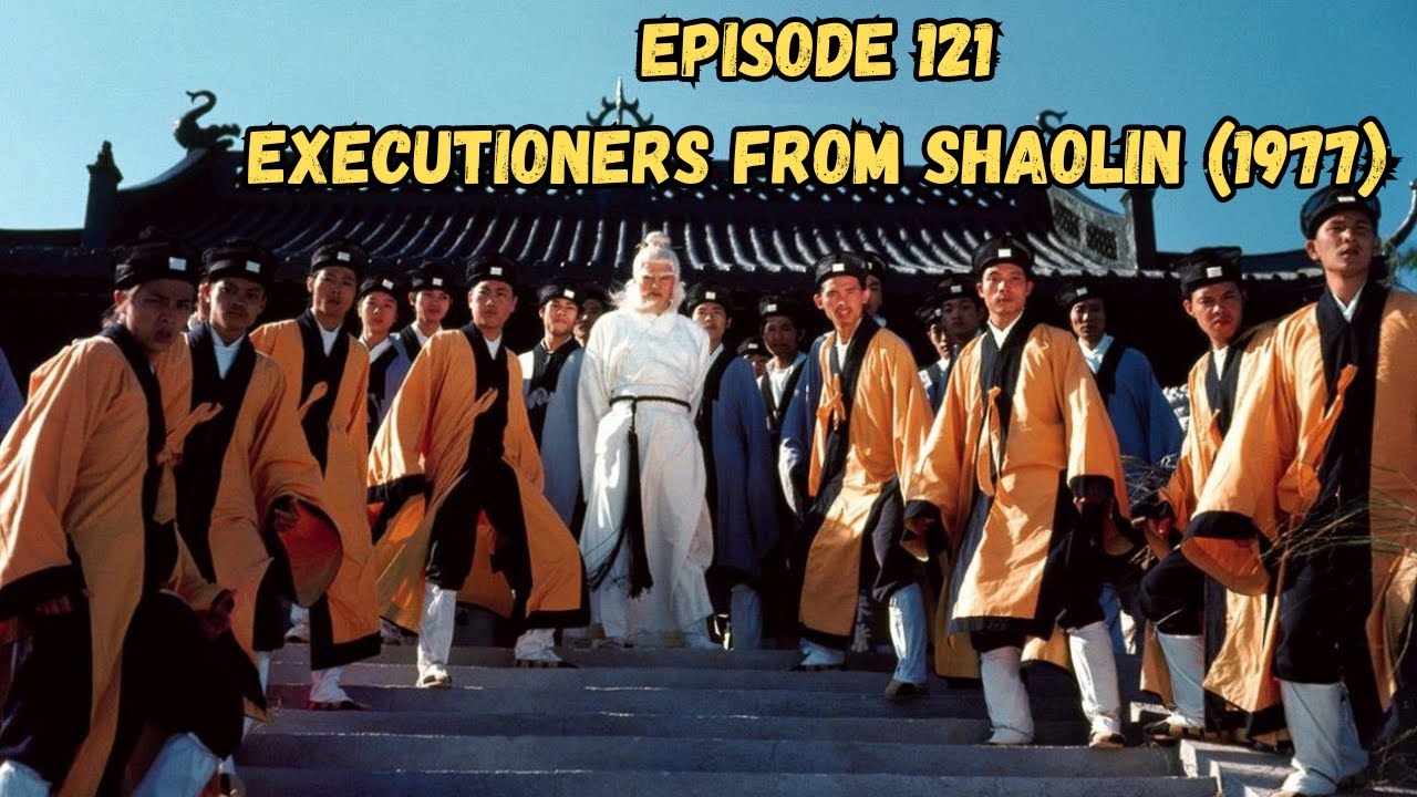 Fu for Thought podcast 121 - Executioners from Shaolin (1977) - YouTube