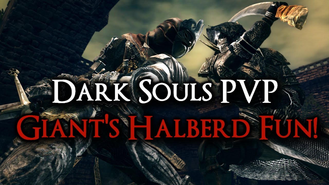 Dark Souls PVP - Giant's Halberd Fun! - YouTube