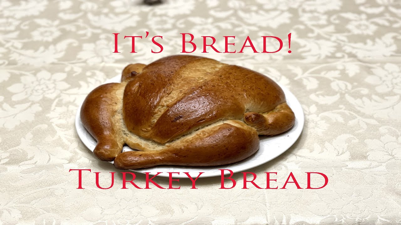 Turkey Bread It's Bread! Bread in the Shape of a Turkey - YouTube