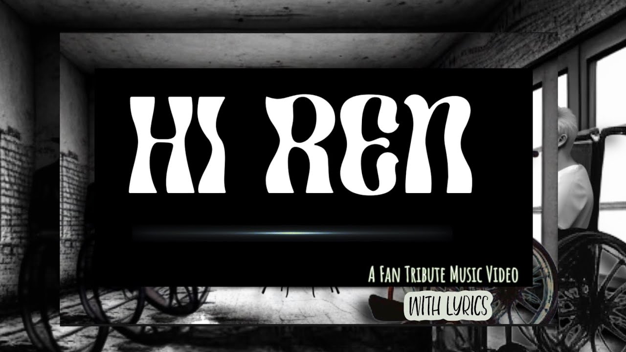 Hi Ren | Fan Tribute Music Video - YouTube