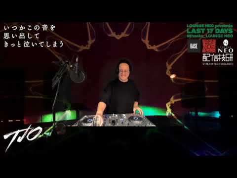TJO - DJ LIVE #29 thanks LOUNGE NEO