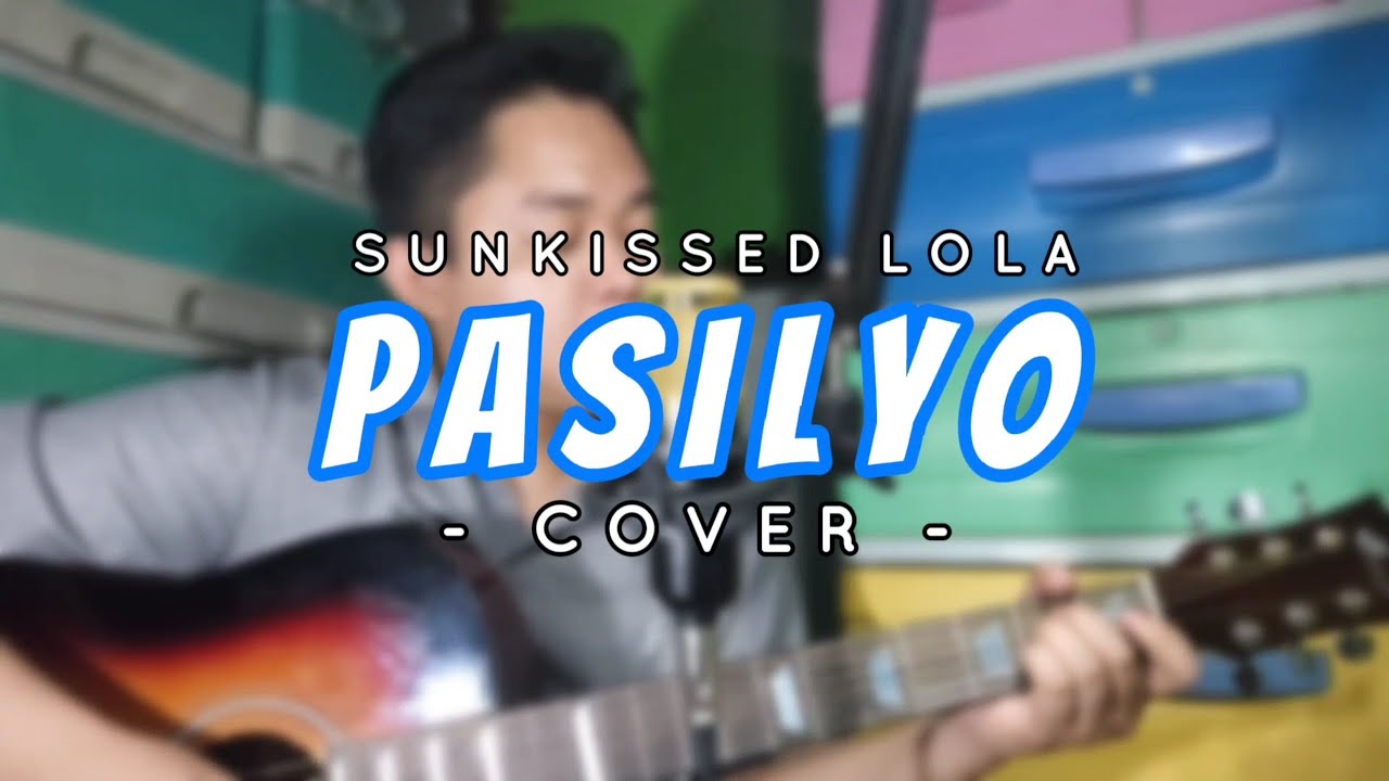 PASILYO - SUNKISSED LOLA (Cover) - YouTube