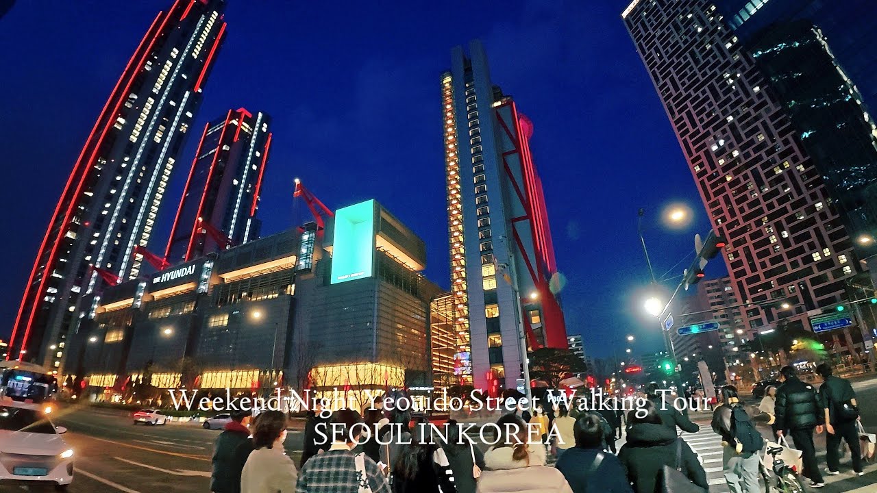 4K Weekend evening Yeouido street walking tour / Seoul in Korea / 주말저녁 ...