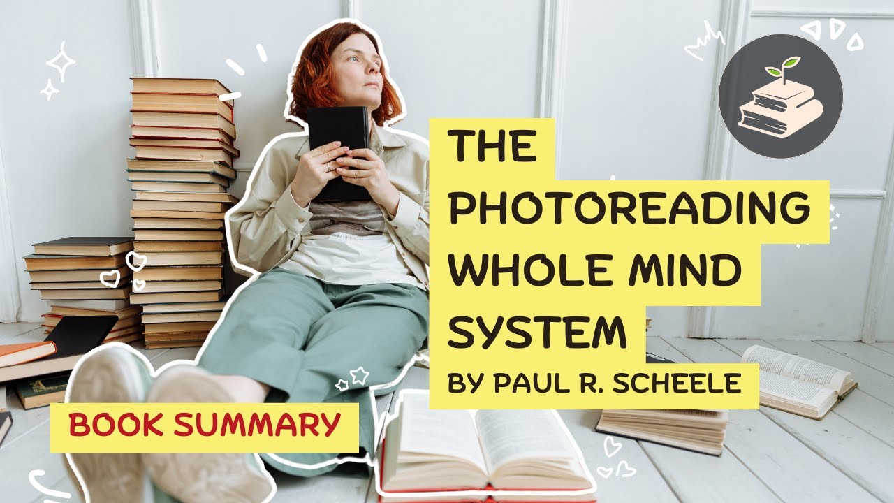 The PhotoReading Whole Mind System by Paul R. Scheele | Book Summary ...