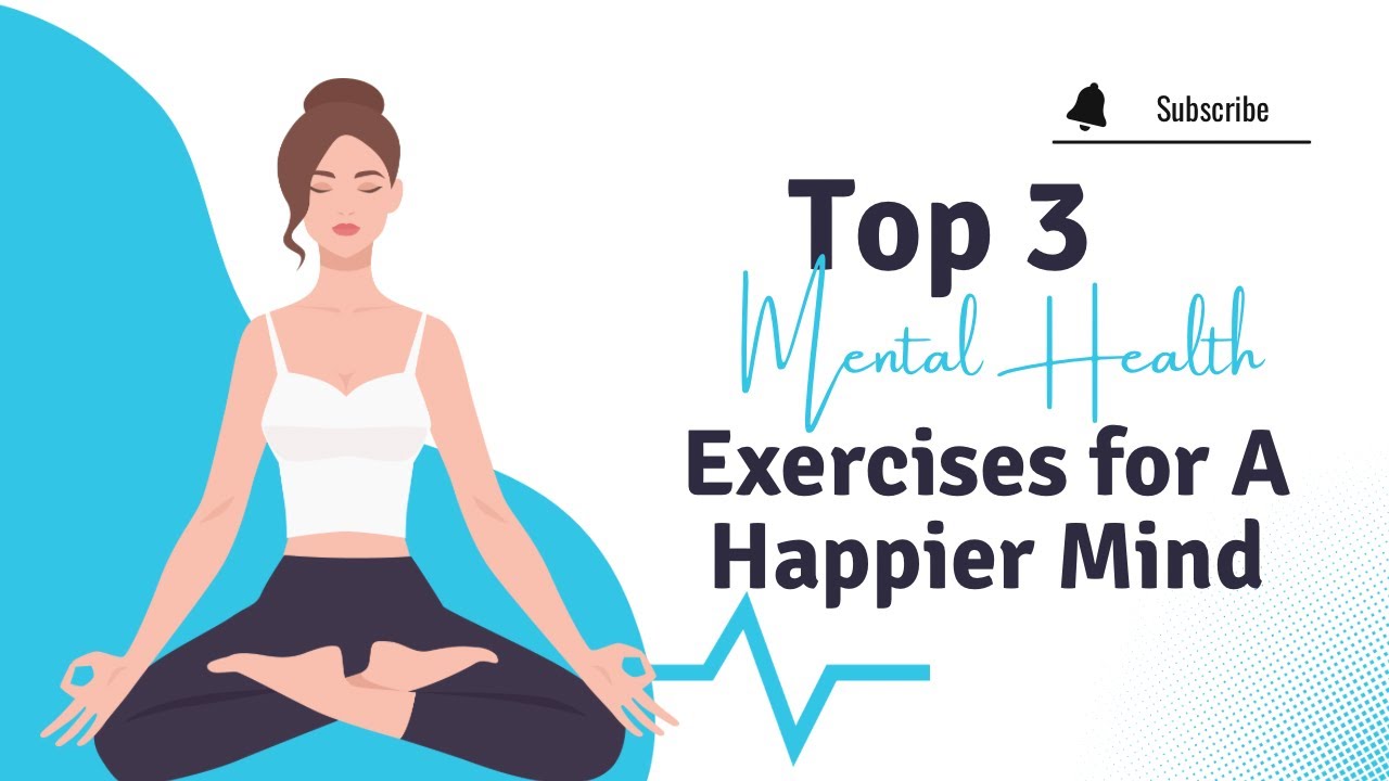 Top 3 Mental Health Exercises - YouTube