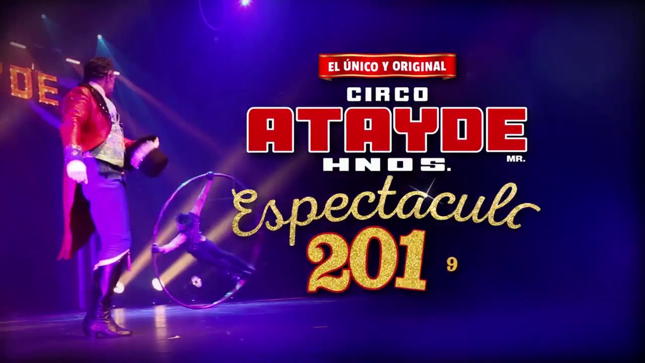 El Único y Original Circo Atayde Hermanos Espectacular 2019 en Mérida ...