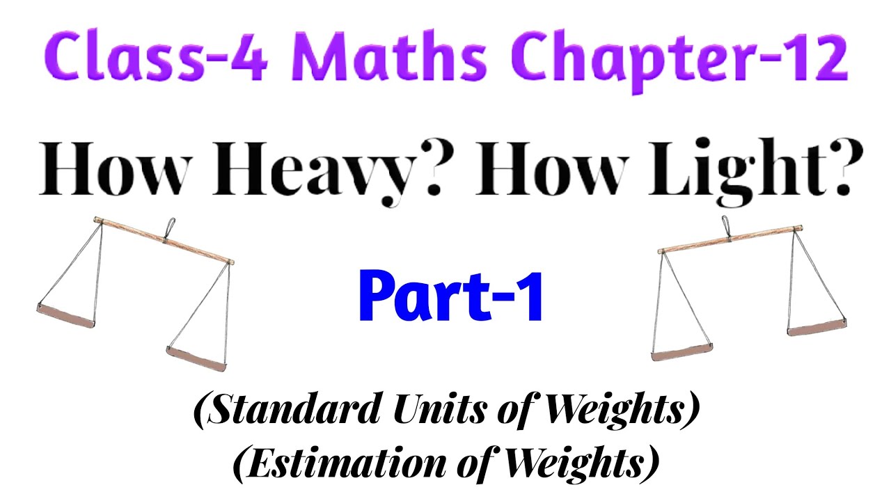How Heavy, How Light (Part-1) Class-4 Maths Chapter-12 - YouTube