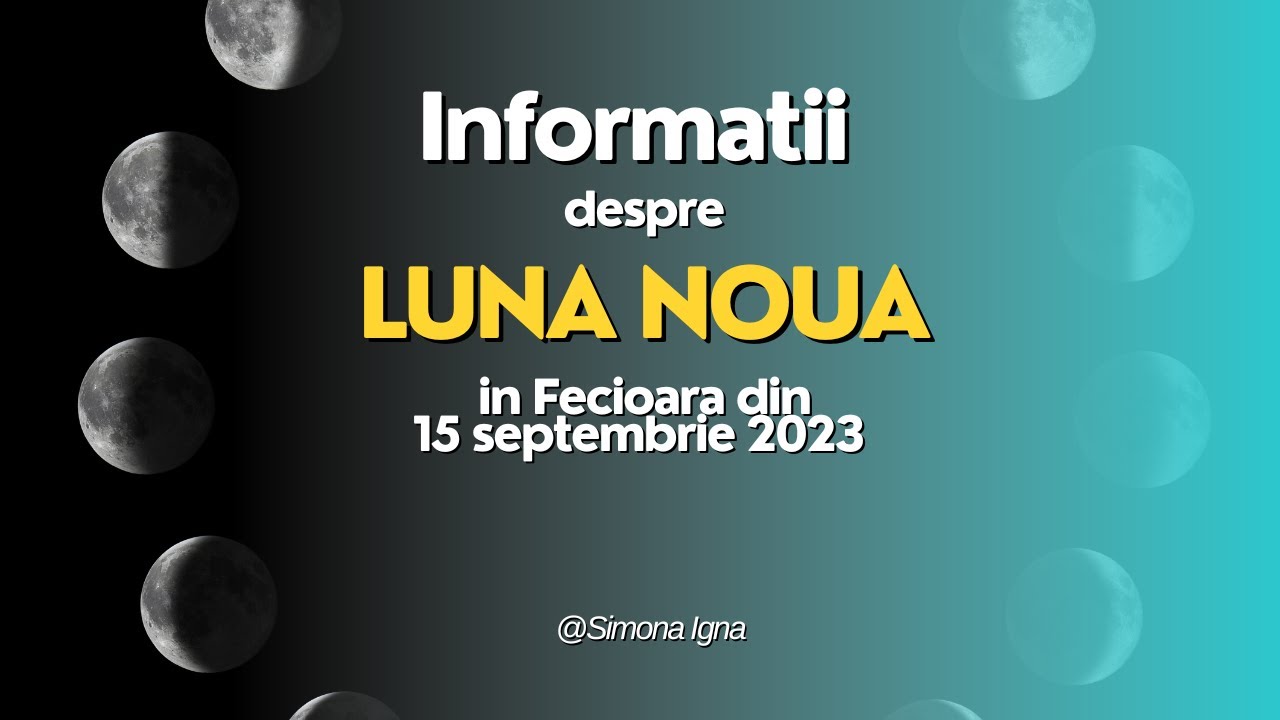 Informatii despre Luna Noua in Fecioara din 15 septembrie 2023 - YouTube