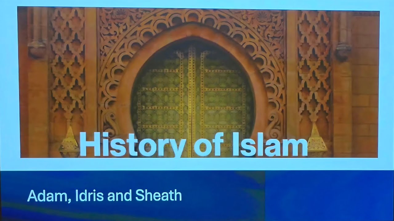 First History of Islam Class, About prophet Adam(AS), Idrees(AS) and ...