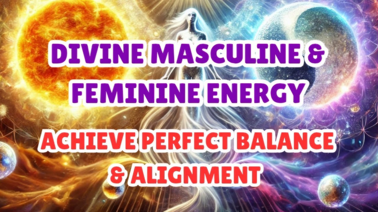 How to Balance Divine Masculine & Feminine Energy for True Alignment! - YouTube