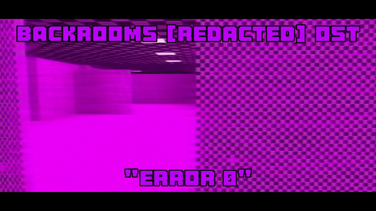 Backrooms [REDACTED] OST: "ERROR 0" - YouTube