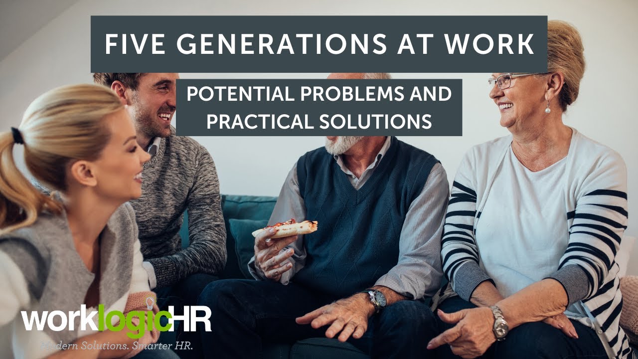 Five Generations in the Workplace: Potential Problems & Practical ...