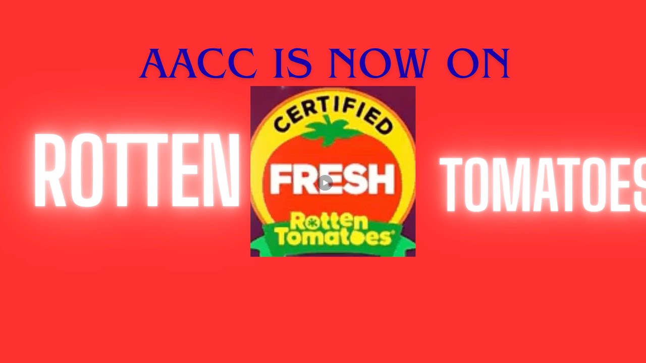 AACC Is Now Moving To Rotten Tomatoes! - YouTube