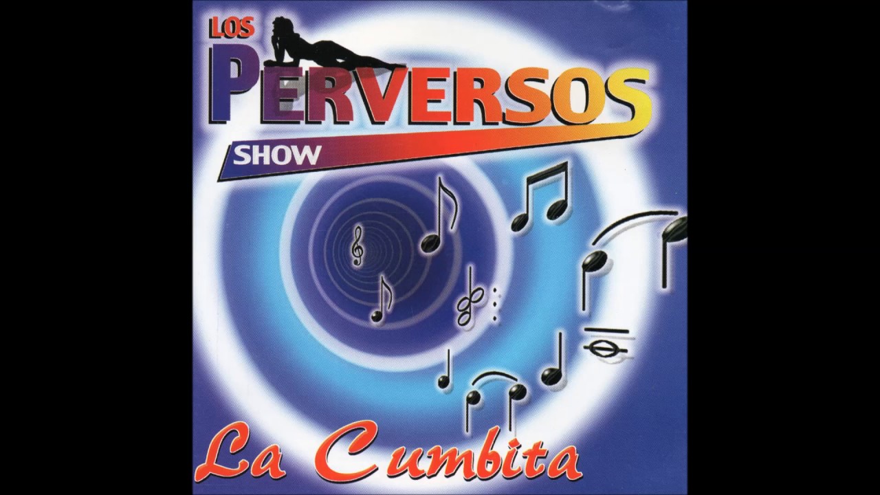 Los Perversos Show - La Cumbita (Disco Completo) - YouTube